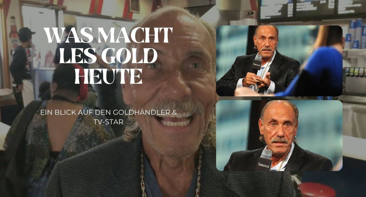 Was macht Les Gold heute: Ein Blick auf den Goldhändler