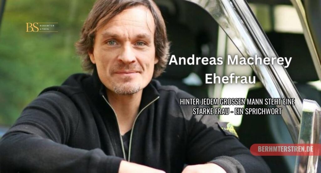 Andreas Macherey Ehefrau: Einblick in das Leben des renommierten Forschers