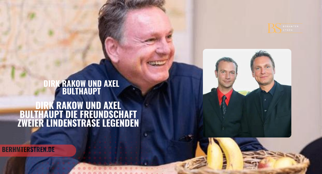 Dirk Rakow und Axel Bulthaupt: Ein Blick auf ihre Zusammenarbeit und ...
